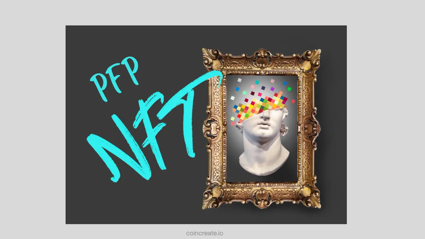 How PFP NFTs Work, Creation, Minting, And Usage Explained